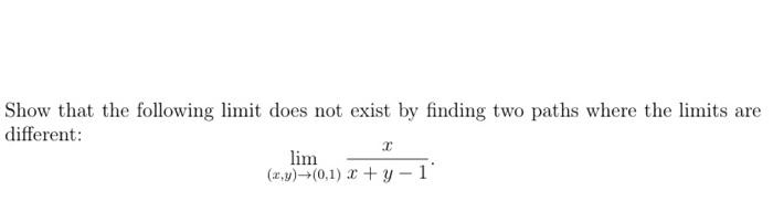 Solved Show that the following limit does not exist by | Chegg.com