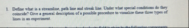 Solved Define what is a streamline, path line and streak | Chegg.com