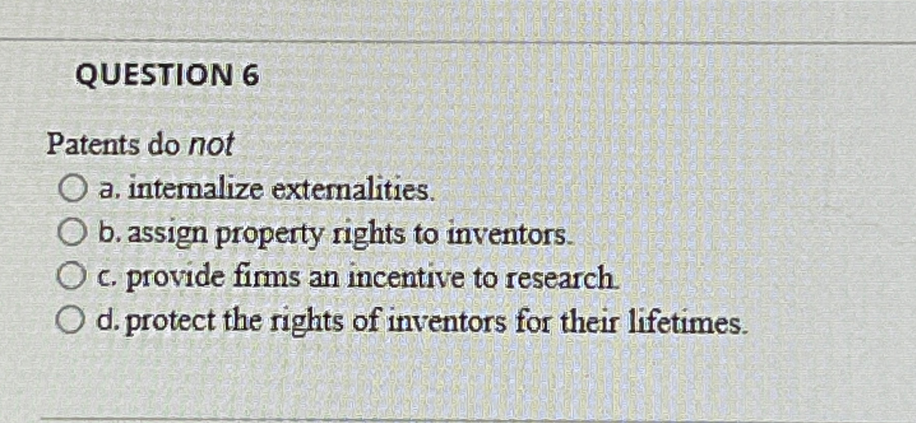 Solved QUESTION 6Patents do nota. ﻿internalize | Chegg.com