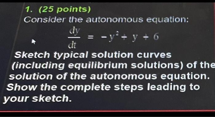 Solved 1. (25 points) Consider the autonomous equation: = - | Chegg.com