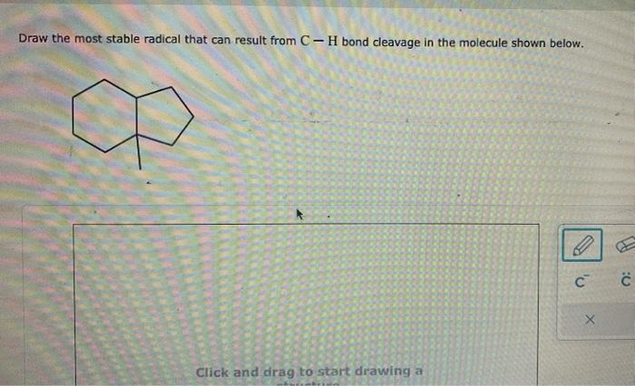 Solved Draw the most stable radical that can result from C−H | Chegg.com