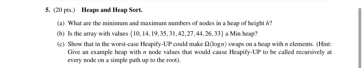 Solved (20 ﻿pts.) ﻿Heaps and Heap Sort.(a) ﻿What are the | Chegg.com