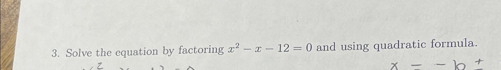 Solved Solve the equation by factoring x2-x-12=0 ﻿and using | Chegg.com