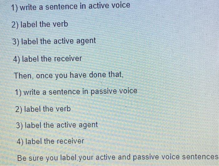 1) write a sentence in active voice 2) label the verb | Chegg.com