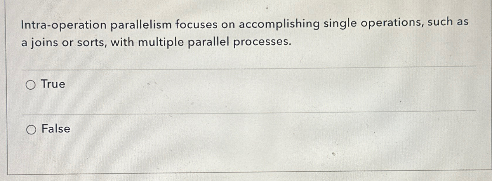 Solved Intra-operation parallelism focuses on accomplishing | Chegg.com