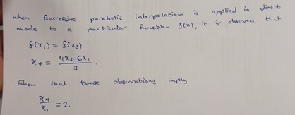 Solved when Successive parabolic interpolation is applied in | Chegg.com