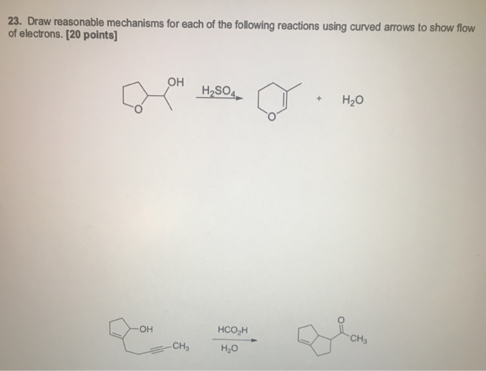 Solved 23. Draw reasonable mechanisms for each of the | Chegg.com