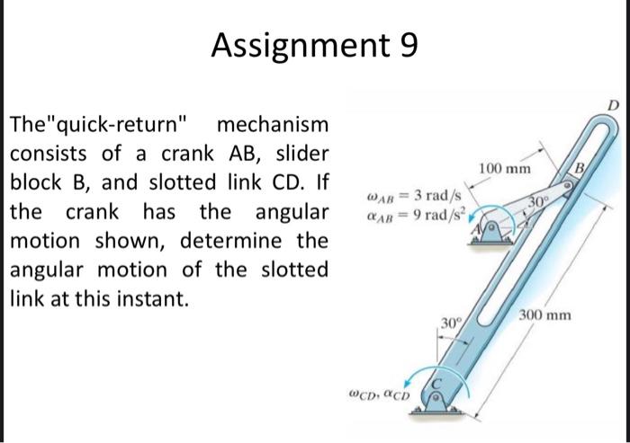 Solved Assignment 9 The"quick-return" mechanism consists of | Chegg.com