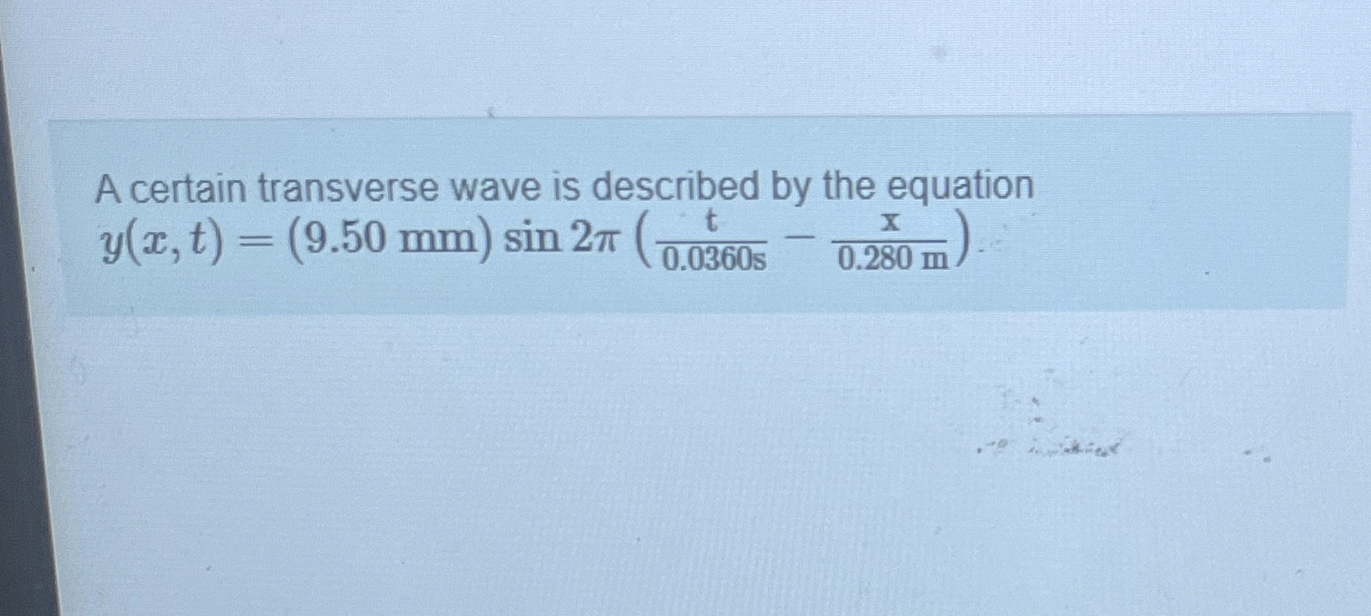 Solved A certain transverse wave is described by the | Chegg.com