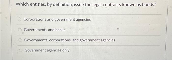 Which entities, by definition, issue the legal | Chegg.com