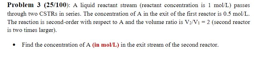 Solved Problem 3 (25/100): A liquid reactant stream | Chegg.com