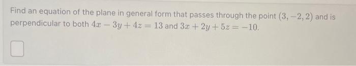 Solved Find an equation of the plane in general form that | Chegg.com