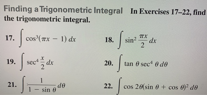 Solved Finding a Trigonometric Integral In Exercises 17–22, | Chegg.com