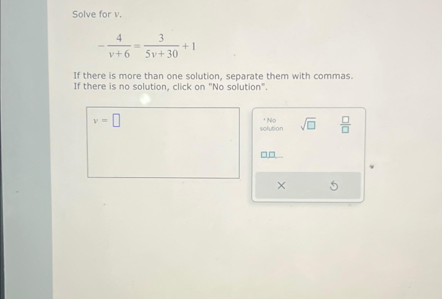 Solved Solve for v-4v+6=35v+30+1If there is more than one | Chegg.com