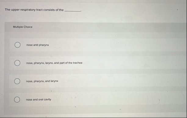 Solved The upper respiratory tract consists of the | Chegg.com