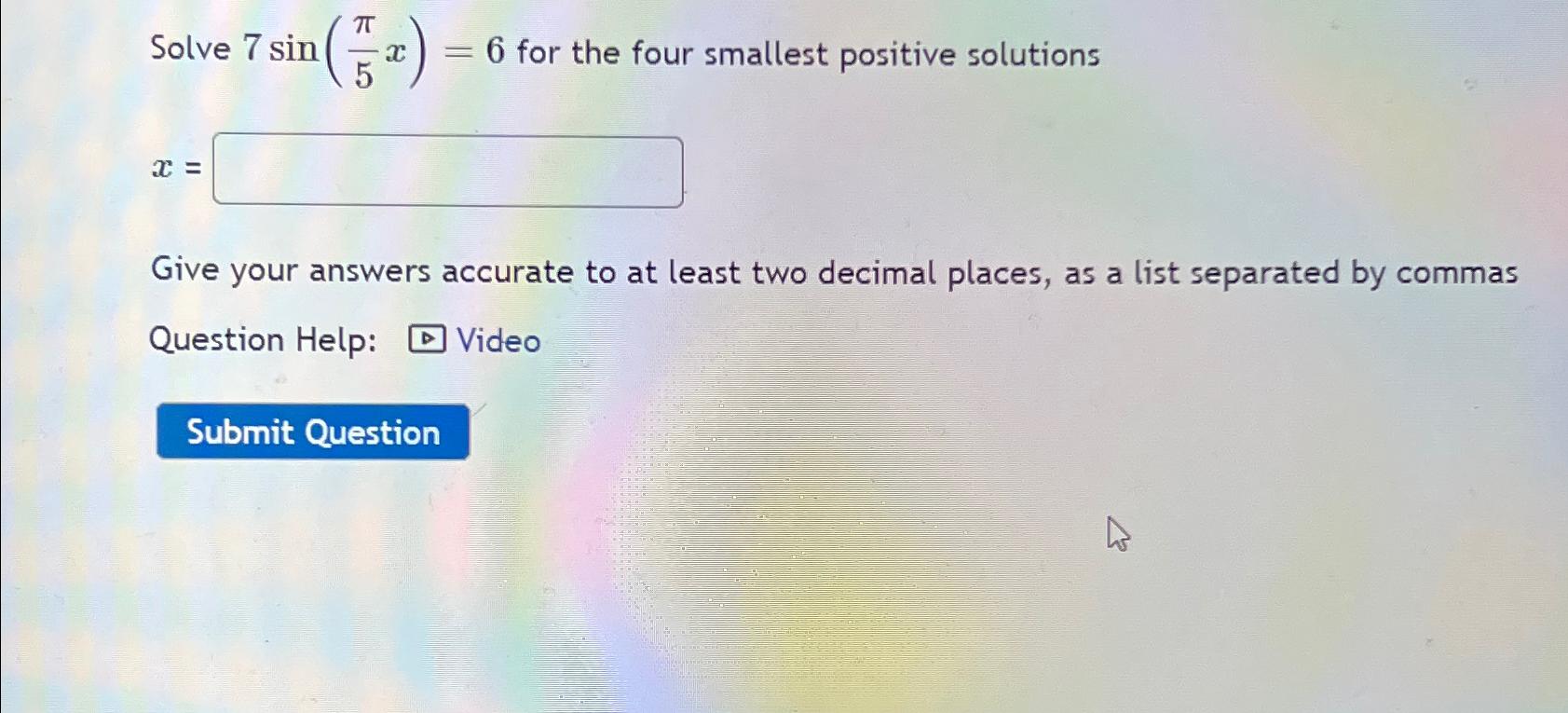 Solved Solve 7sin(π5x)=6 ﻿for the four smallest positive | Chegg.com