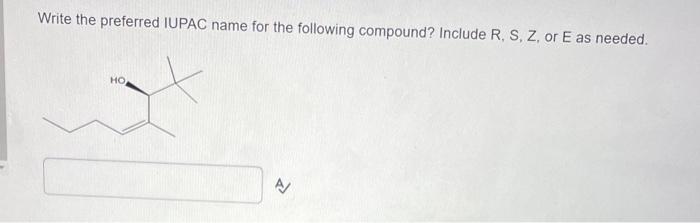 Solved Write the preferred IUPAC name for the following | Chegg.com