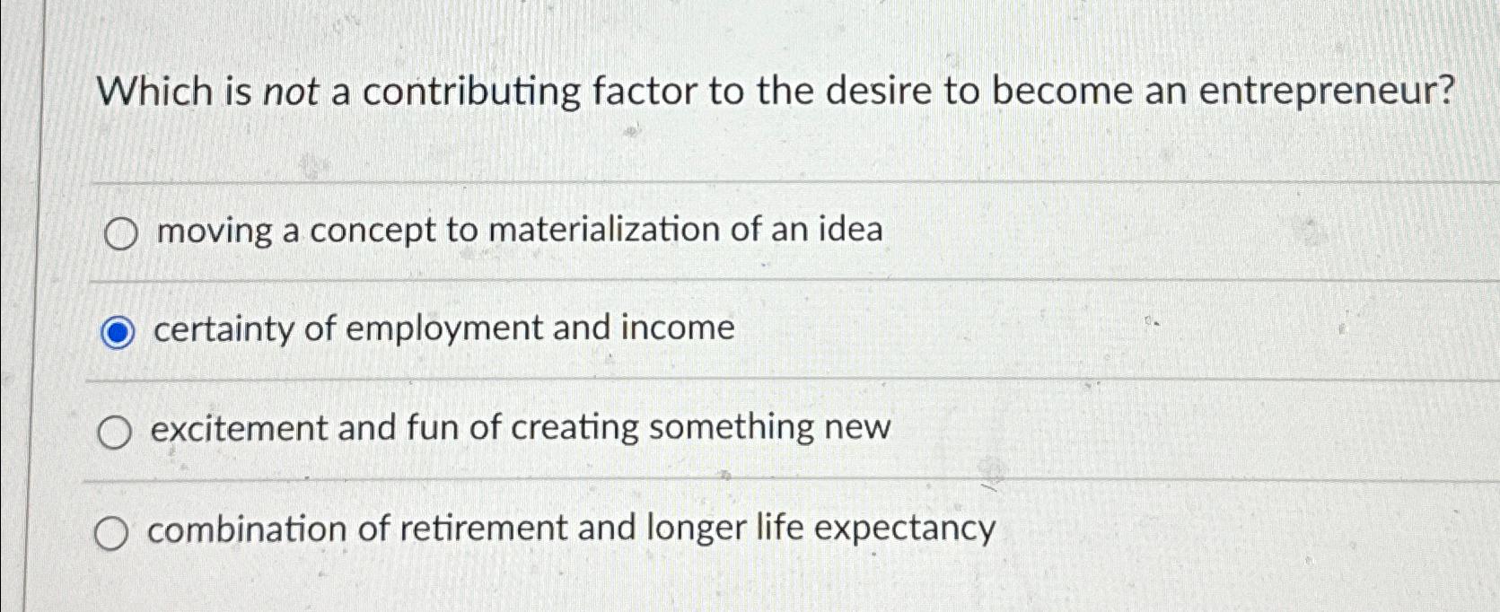 Solved Which is not a contributing factor to the desire to | Chegg.com