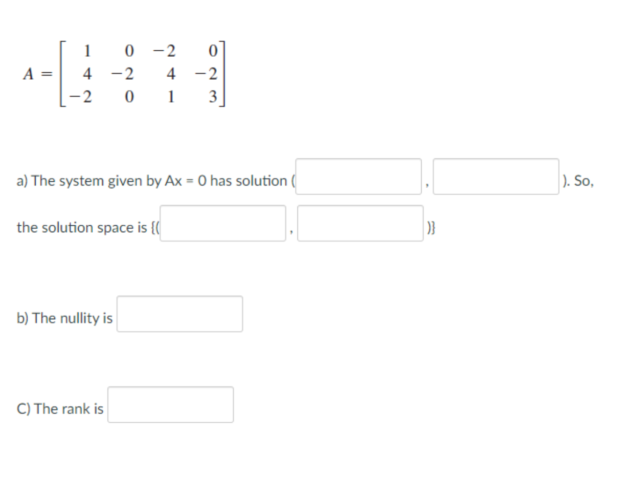 Solved A=[10-204-24-2-2013]a) ﻿The system given by Ax=0 ﻿has | Chegg.com