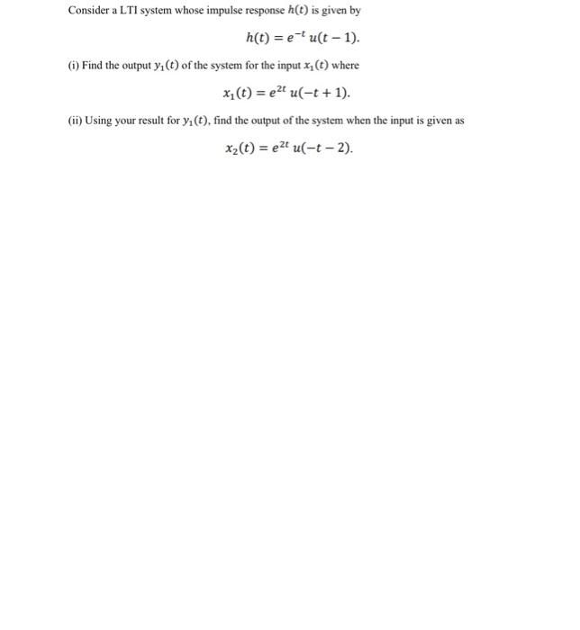 Solved Consider a LTI system whose impulse response h(t) is | Chegg.com
