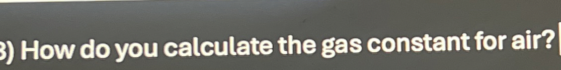 How do you calculate the gas constant for air? | Chegg.com