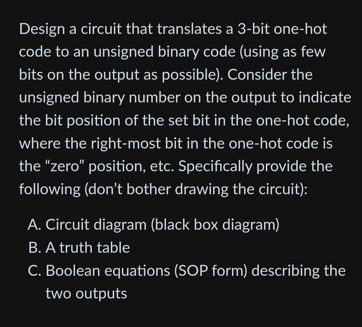 Solved Design A Circuit That Translates A 3 Bit One Hot Code
