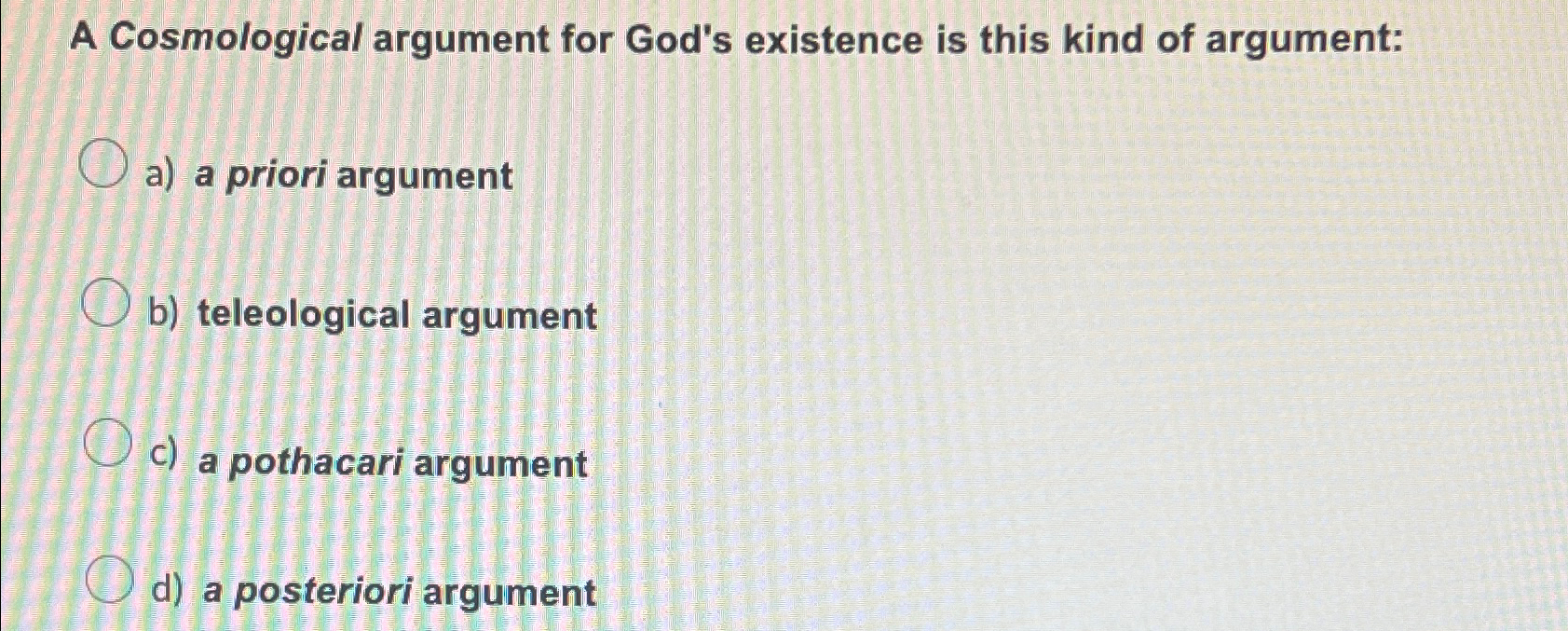 Solved A Cosmological argument for God's existence is this | Chegg.com
