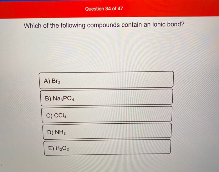 Solved Question 34 of 47 Which of the following compounds | Chegg.com