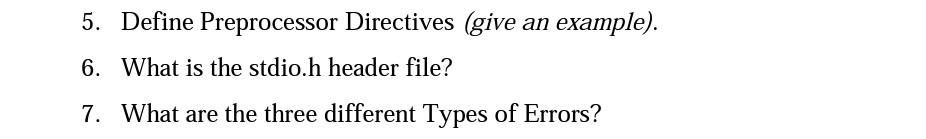 Solved 5. Define Preprocessor Directives (give an example). | Chegg.com