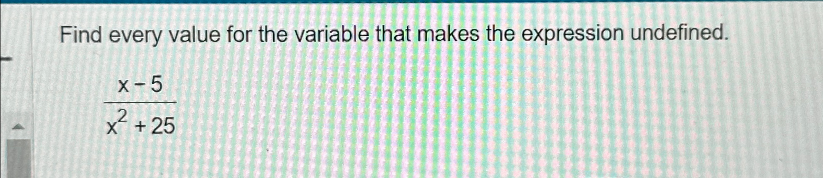 Solved Find every value for the variable that makes the | Chegg.com