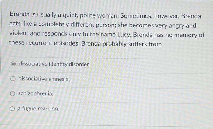 Solved Brenda is usually a quiet, polite woman. Sometimes, | Chegg.com