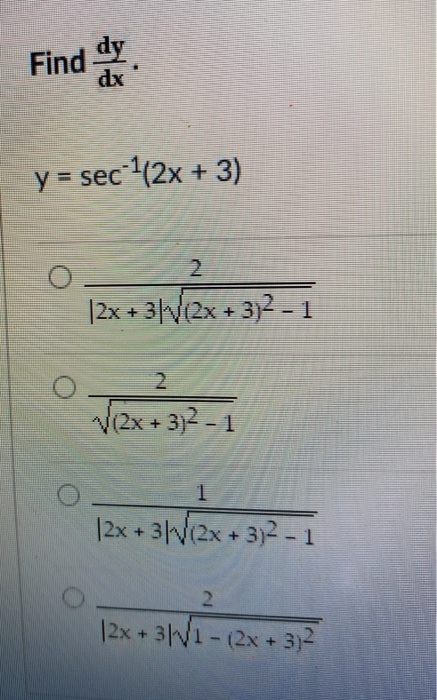 Solved dy. Find dx y = sec 1(2x + 3) 2 2x+3)(2x + 3)2-1 ((2x | Chegg.com