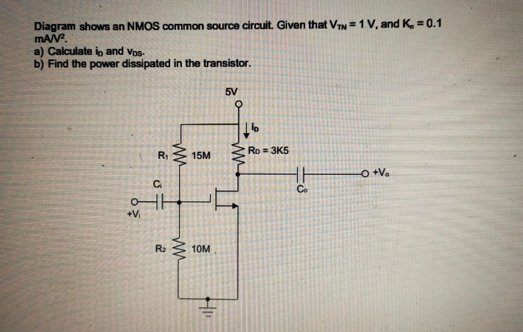 Solved Diagram shows an NMOS common source circuit. Given | Chegg.com