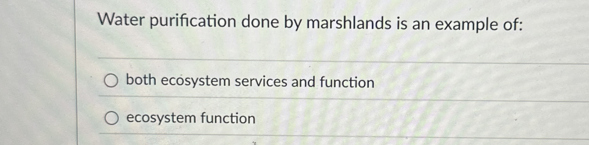 Solved Water purification done by marshlands is an example | Chegg.com
