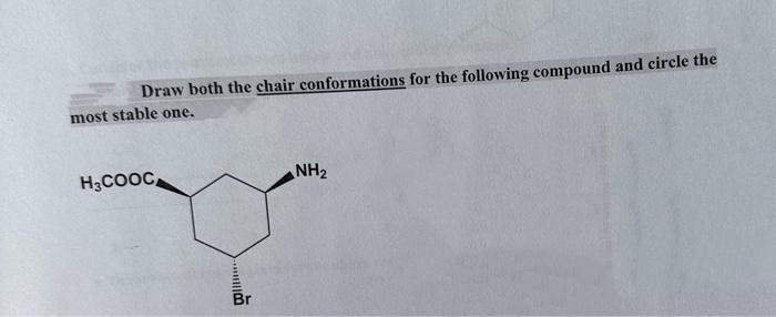 Solved Draw both the chair conformations for the following | Chegg.com