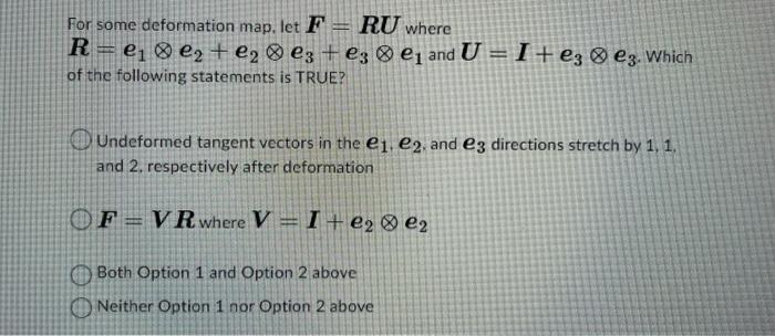 Solved For some deformation map. let F=RU where | Chegg.com
