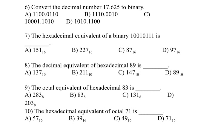 Solved 6) Convert the decimal number 17.625 to binary. A) | Chegg.com