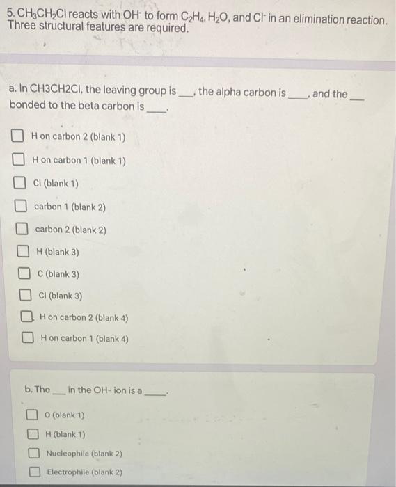 Solved 5. CH3CH2Cl reacts with OH to form C2H4, H2O, and Cl | Chegg.com