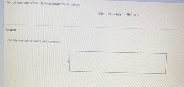 Solved Find all solutions of the following polynomial | Chegg.com