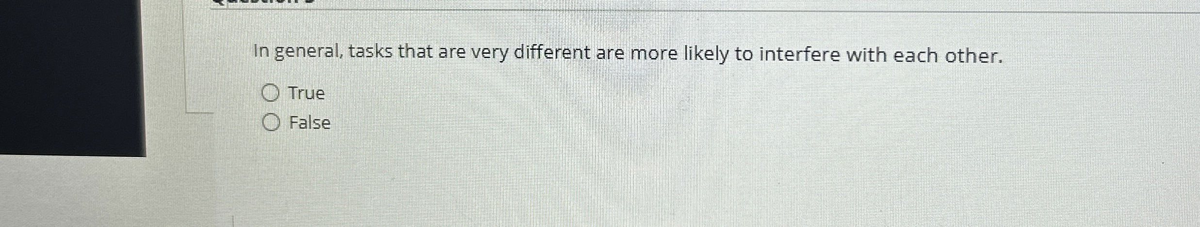 Solved In general, tasks that are very different are more | Chegg.com
