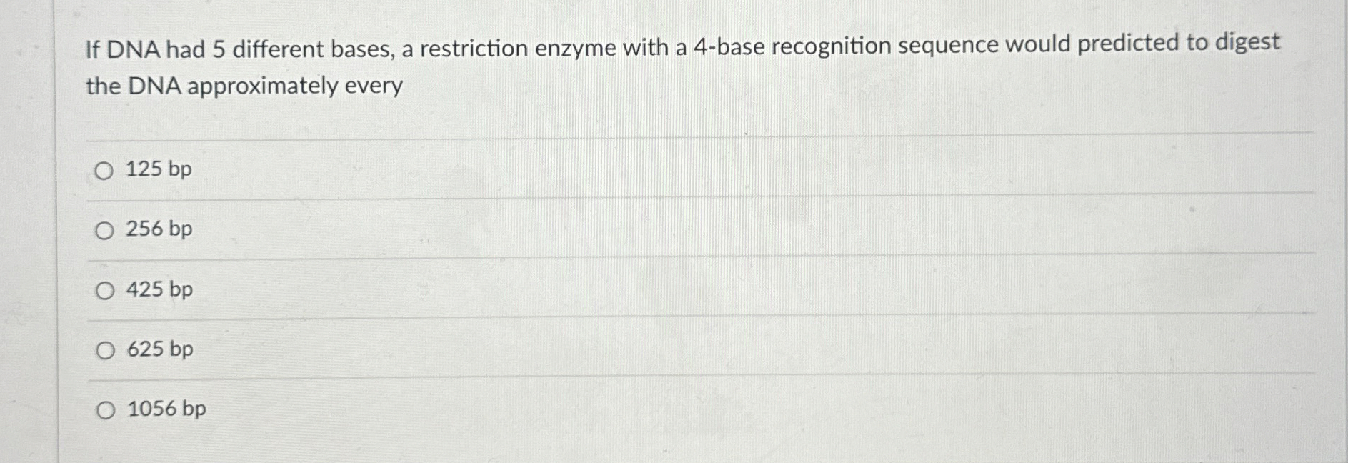 Solved If DNA had 5 ﻿different bases, a restriction enzyme | Chegg.com