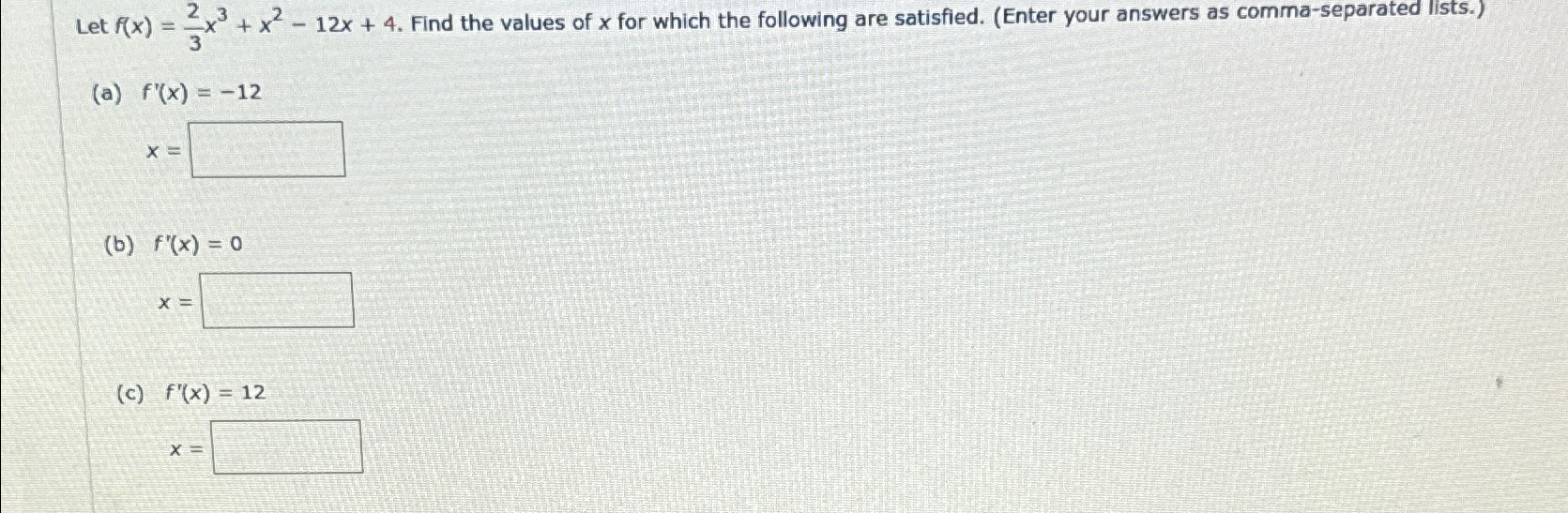 Solved Let f(x)=23x3+x2-12x+4. ﻿Find the values of x ﻿for | Chegg.com
