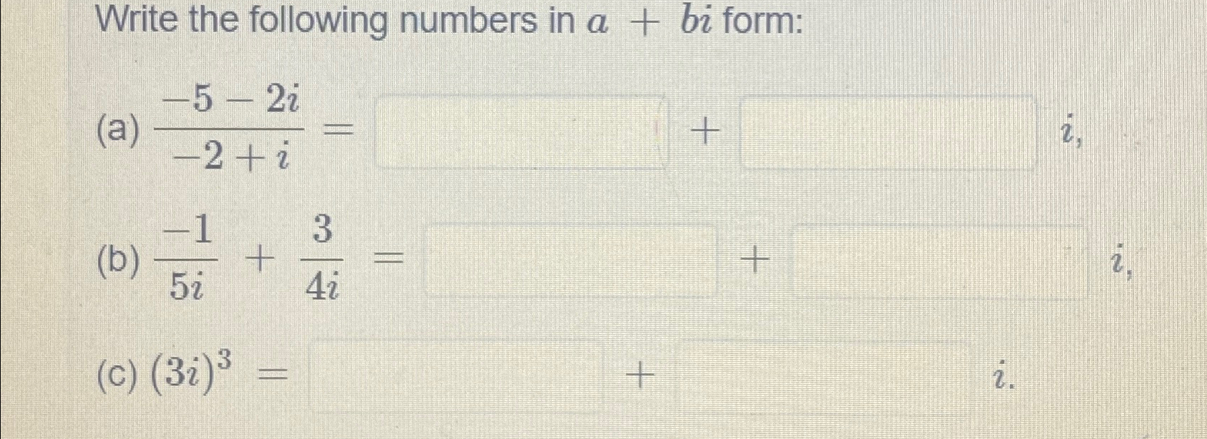 Solved Write the following numbers in a+bi | Chegg.com