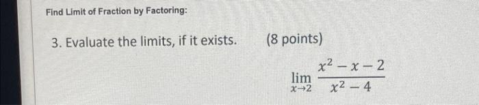 Solved Find Limit of Fraction by Factoring: 3. Evaluate the | Chegg.com