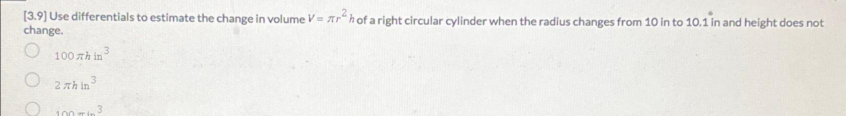 Solved Use differentials to estimate the change in volume | Chegg.com