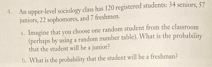 Solved 4. An upper-level sociology class has 120 registered | Chegg.com