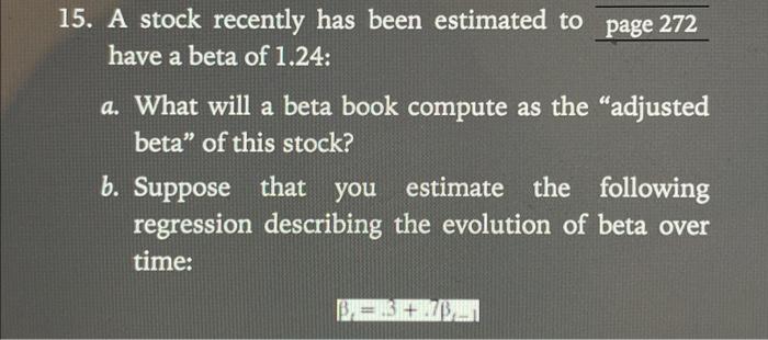 Solved 15. A stock recently has been estimated to have a | Chegg.com