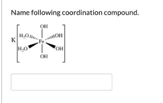 Solved Name following coordination compound. OH | Chegg.com
