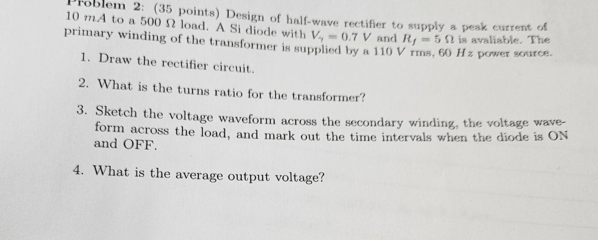 Solved 10 m4 to 2: (35 points) Design of half-wave rectifier | Chegg.com