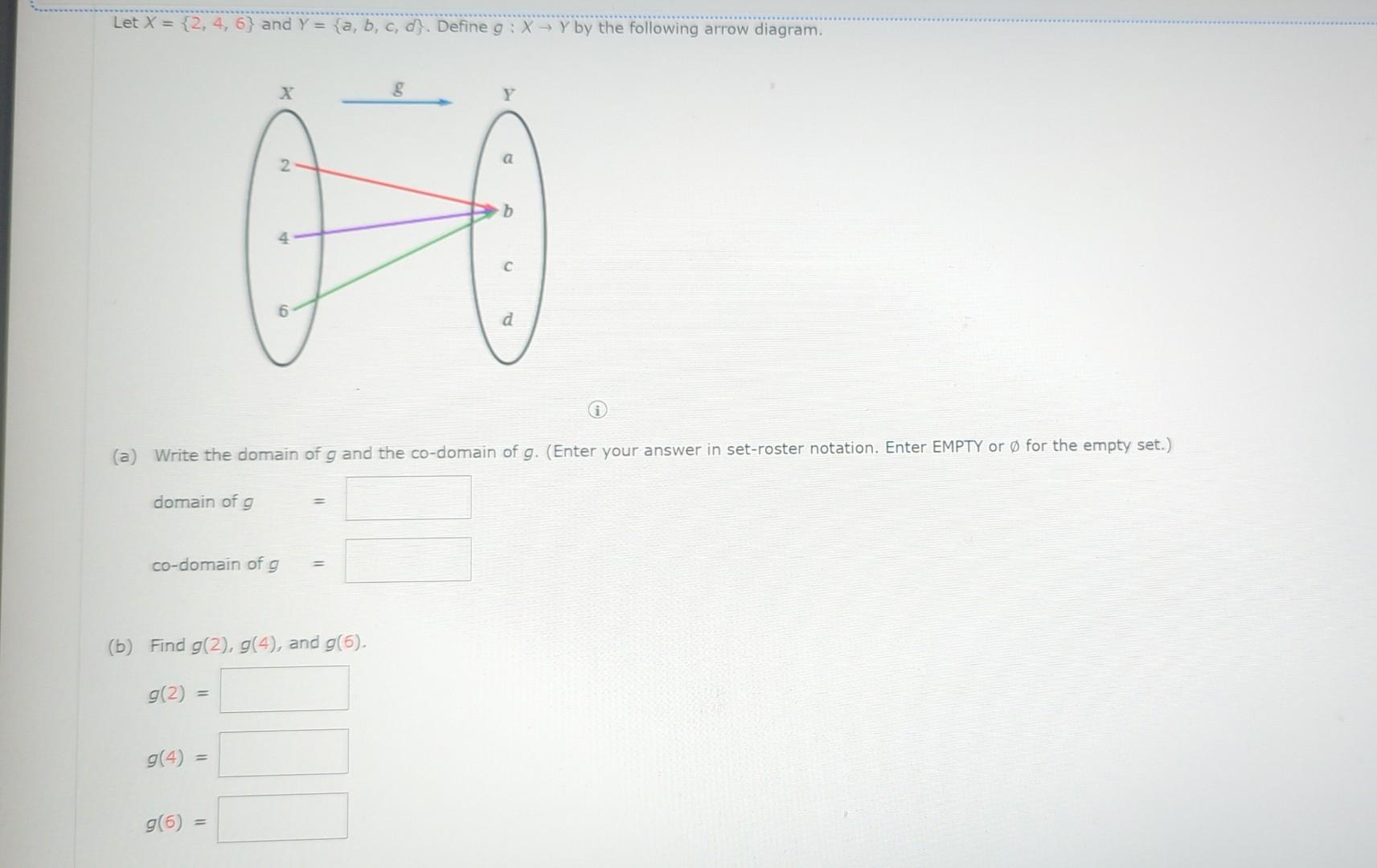 Solved Let X={2,4,6} and Y={a,b,c,d}. Define g:X→Y by the | Chegg.com